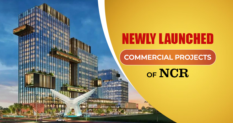 Newly Launched Commercial Projects Of Delhi NCR