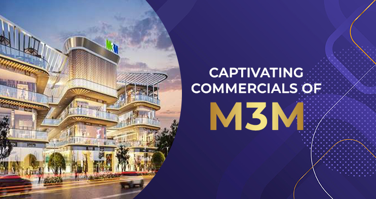Captivating Commercials of M3M