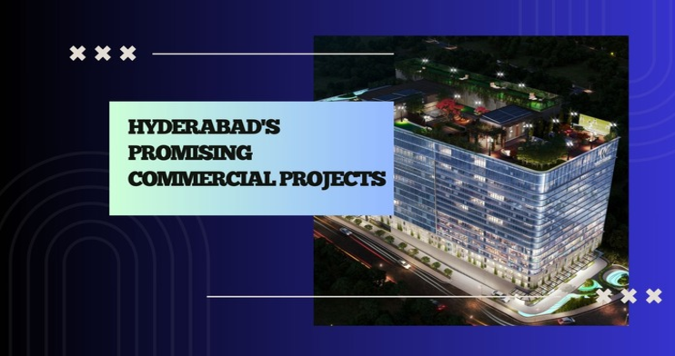 Hyderabad Promising Commercial Projects