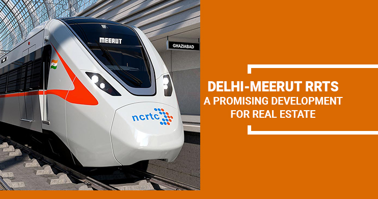 Delhi-Meerut RRTS – A Promising Development for Real Estate