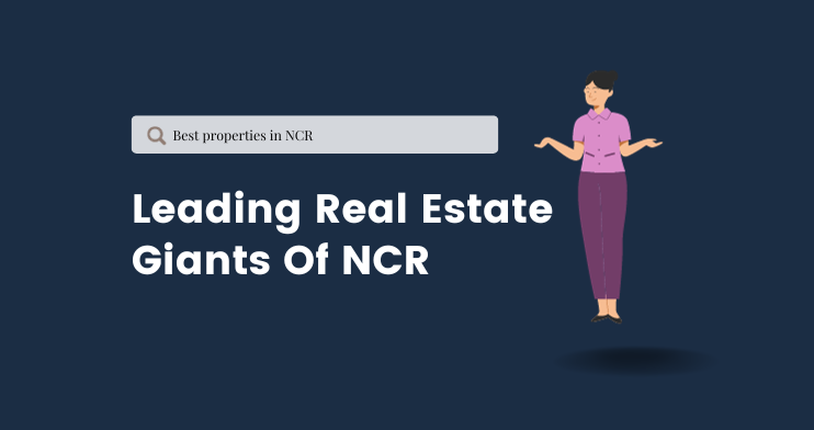 Leading Real Estate Giants Of NCR