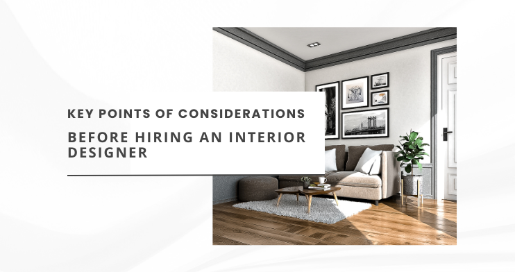 Choosing an Interior Designer: Key Points to Consider for Your Dream Space